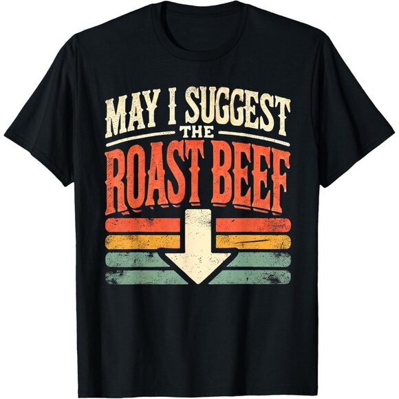 Shirts | May I Suggest The Roast Beef Funny Embarrassing Adult Humor ...